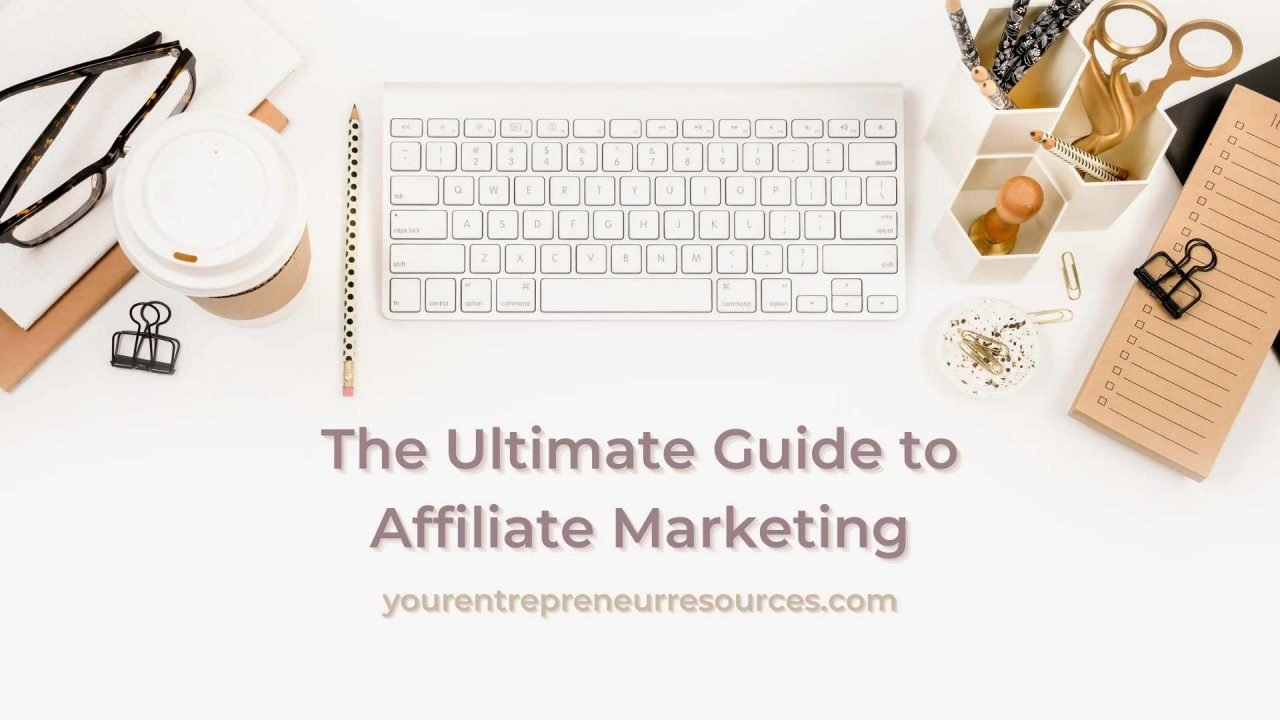 The Ultimate Guide To Affiliate Marketing: 7 Lessons Of Affiliate ...