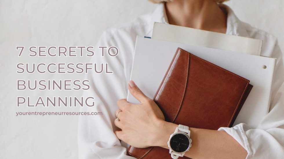 7 Secrets To Successful Business Planning & What It Can Do For Your ...